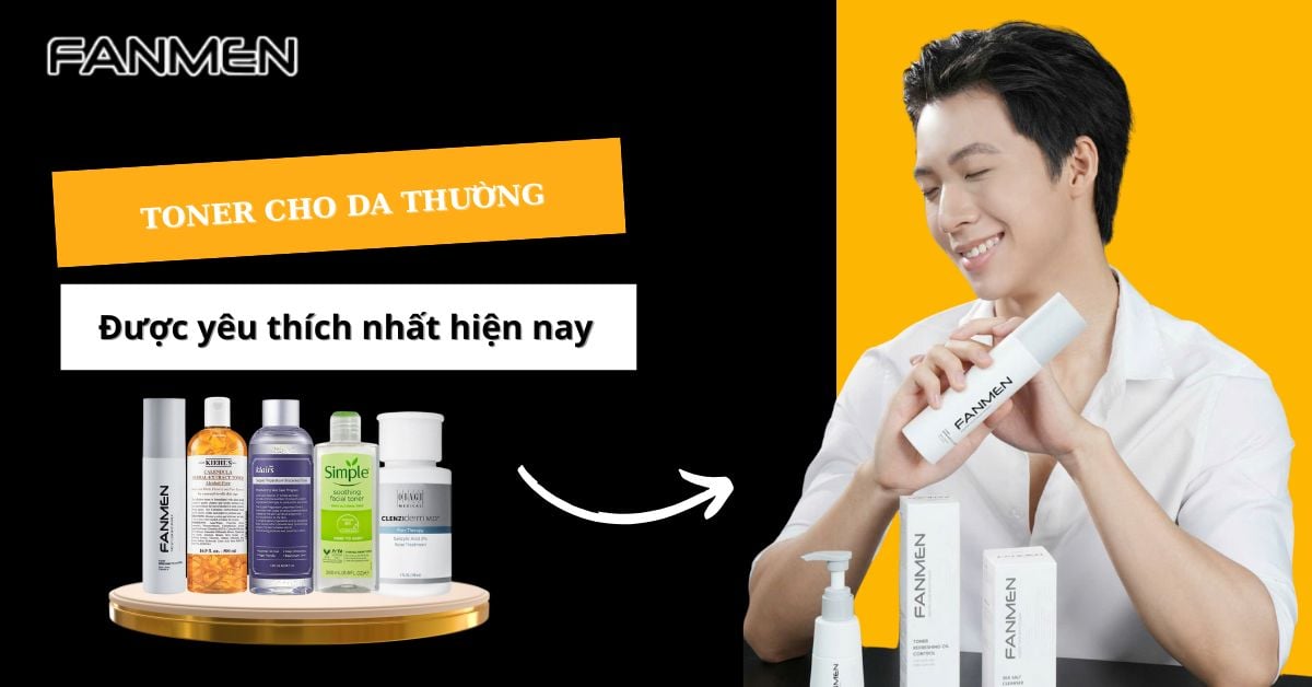 Top #10 Toner Cho Da Thường Được Yêu Thích Nhất Hiện Nay – Fanmen