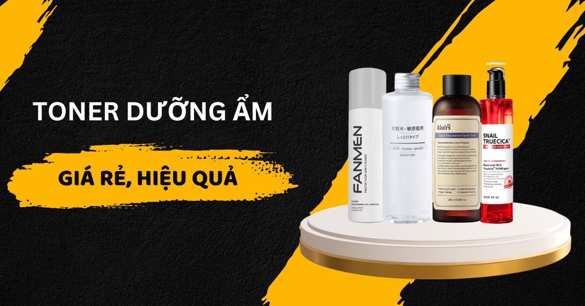 Top 7 Toner Dưỡng Ẩm Số #1 Được Săn Lùng Nhiều Nhất Hiện Nay – Fanmen