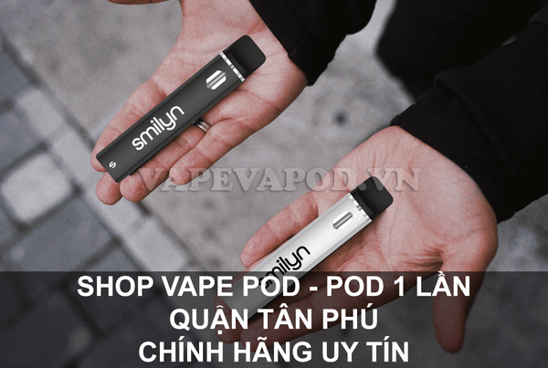 Shop Vape Pod Quận Tân Phú - VAPEVAPOD Shop Vape Pod Chính Hãng