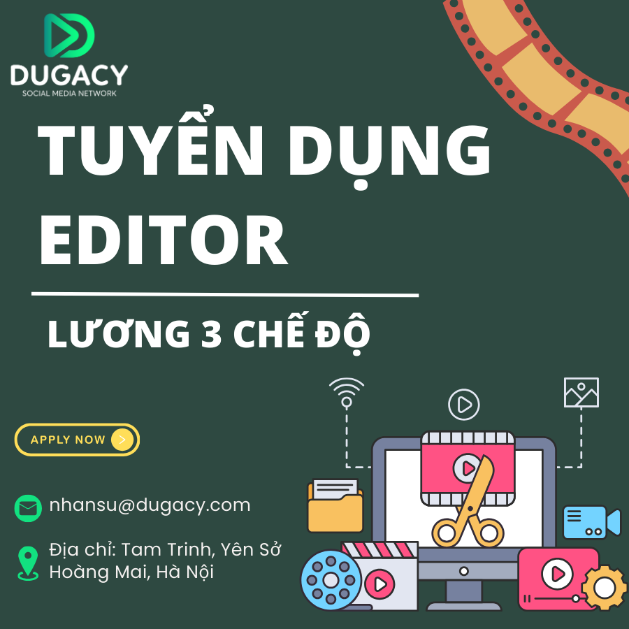 Tuyển dụng Editor Fulltime – Dugacy Network