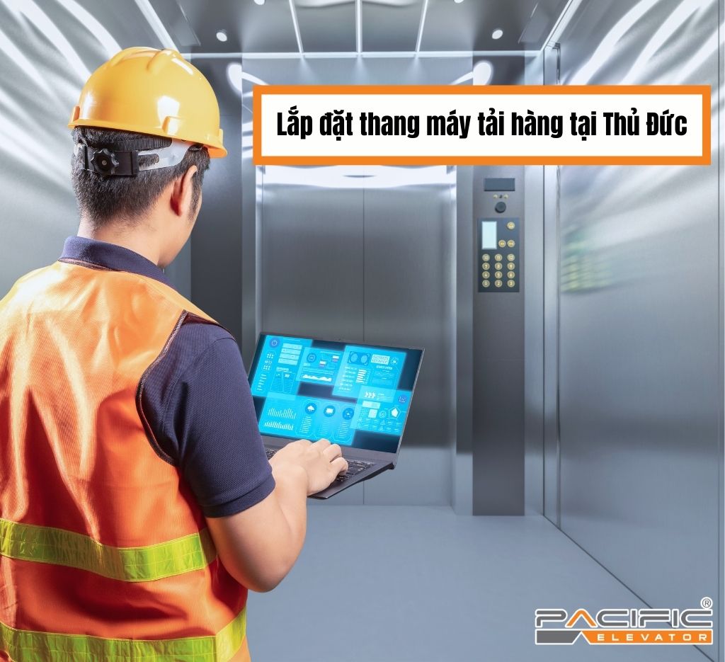 Lắp đặt thang máy tải hàng tại Thủ Đức – Thang máy Pacific