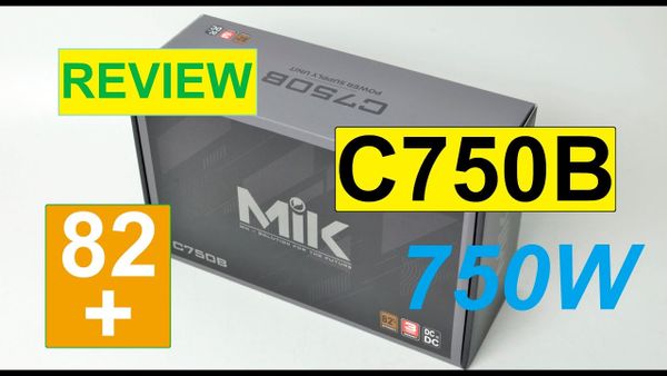 REVIEW/Đánh giá - Nguồn máy tính MiK C750B 750W DC-DC