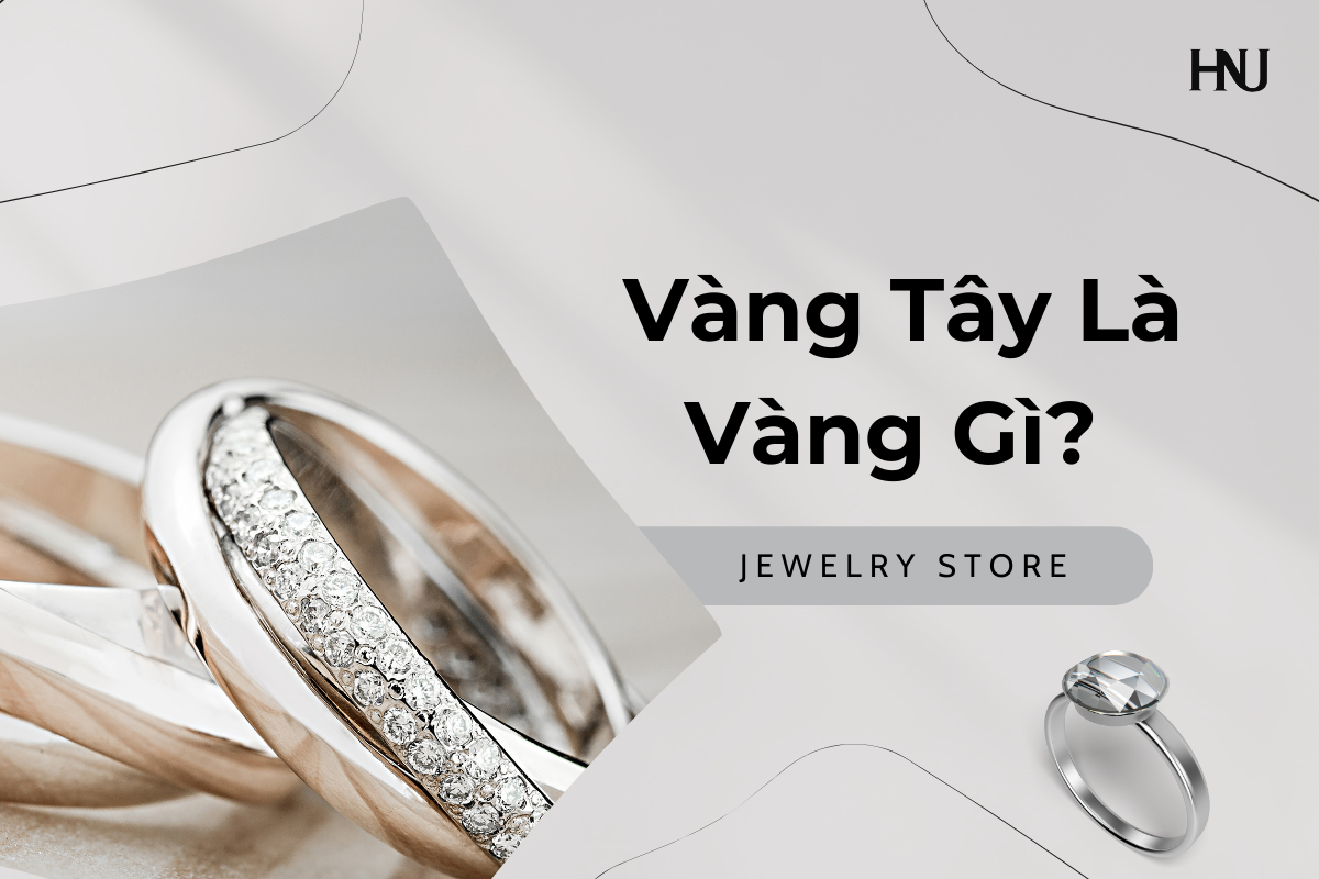 Vàng Tây Là Vàng Gì? Cách Nhận Biết Và Mua Vàng Tây Không Lo Mất Giá ...