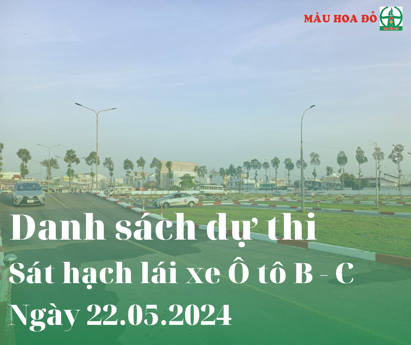 DANH SÁCH DỰ THI GPLX HẠNG B, C THI NGÀY 22.05.2024 – Trung tâm đào tạo và sát hạch lái xe Màu ...