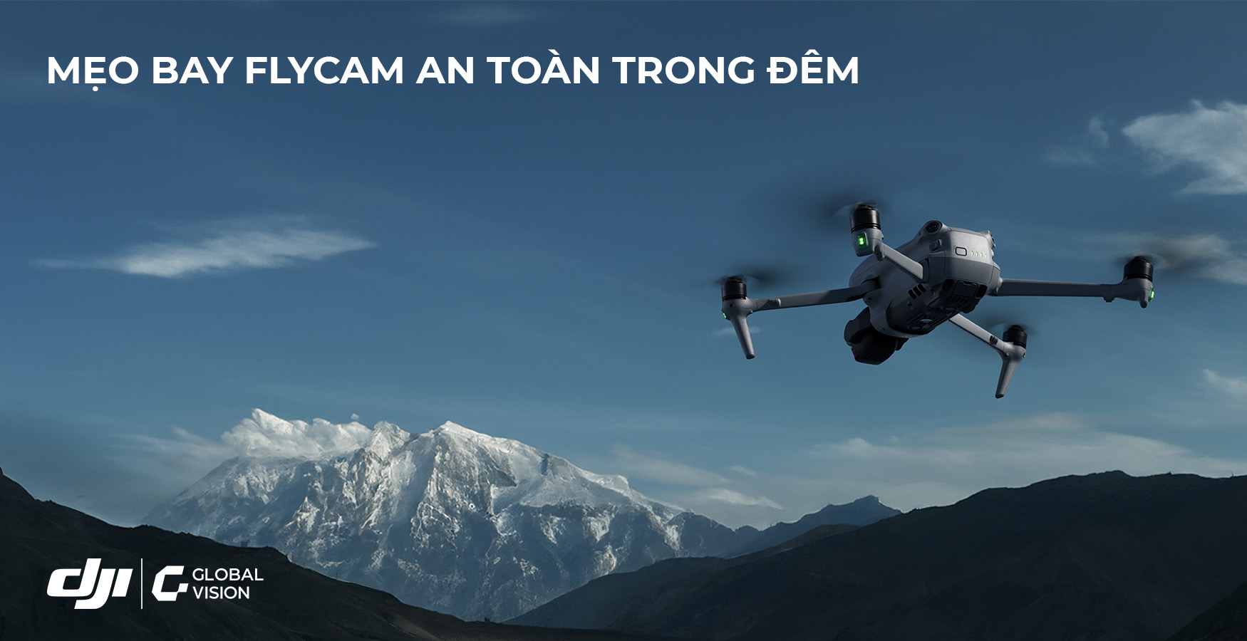 Mẹo Bay Flycam Ban Đêm An Toàn và Ghi Hình Ấn Tượng – DJI Việt Nam