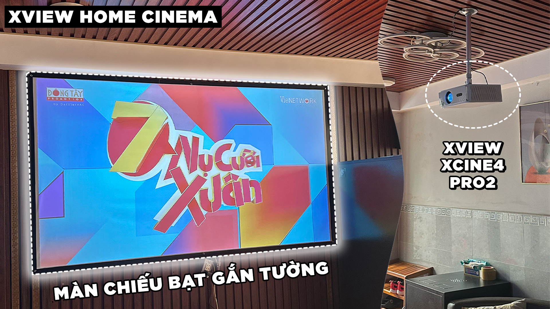 HOME CINEMA VỚI XVIEW XCINE4 PRO2 VÀ MÀN CHIẾU BẠT GẮN TƯỜNG – XVIEW ...