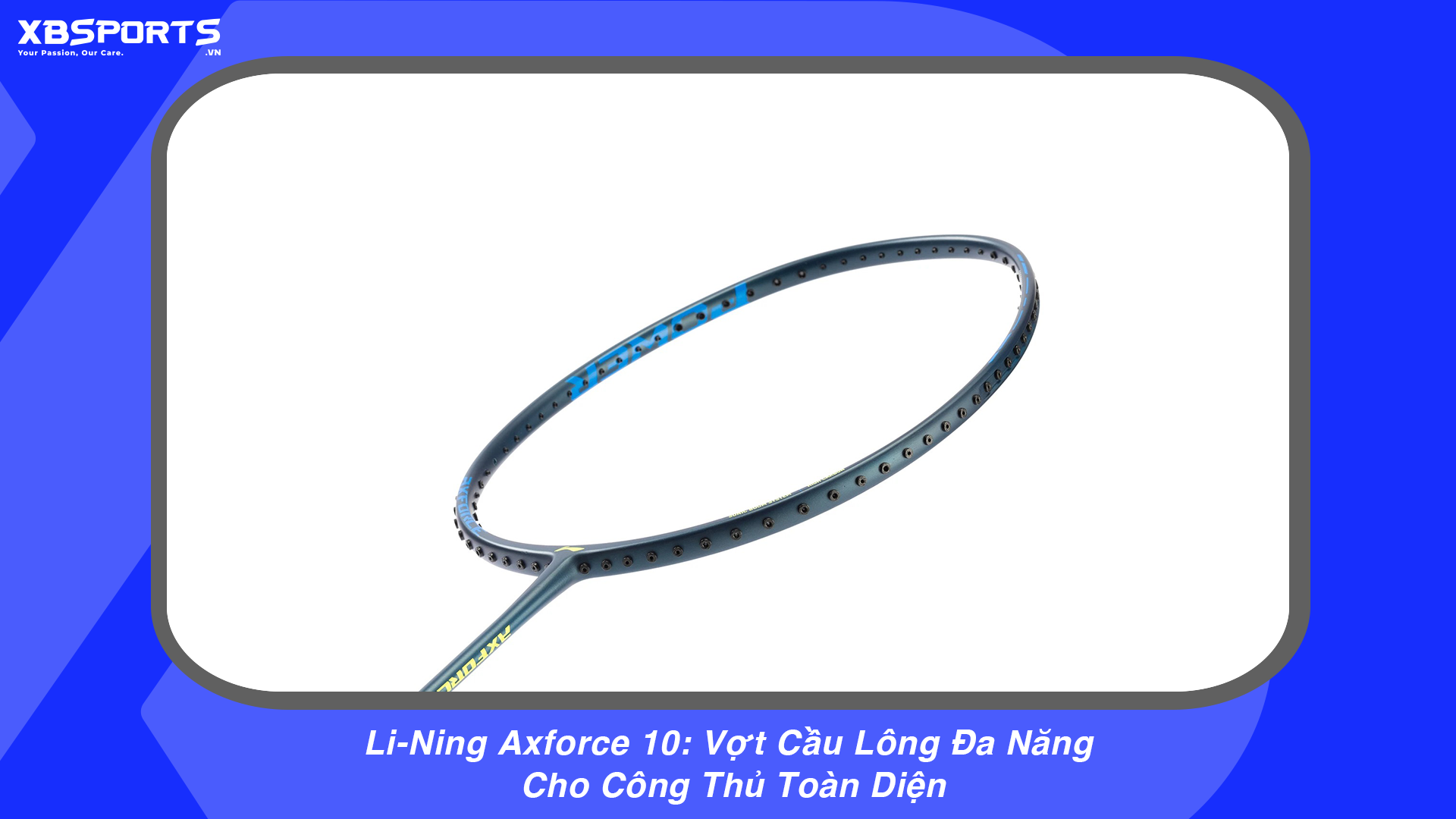 Li-Ning Axforce 10: Vợt Cầu Lông Đa Năng Cho Công Thủ Toàn Diện ...