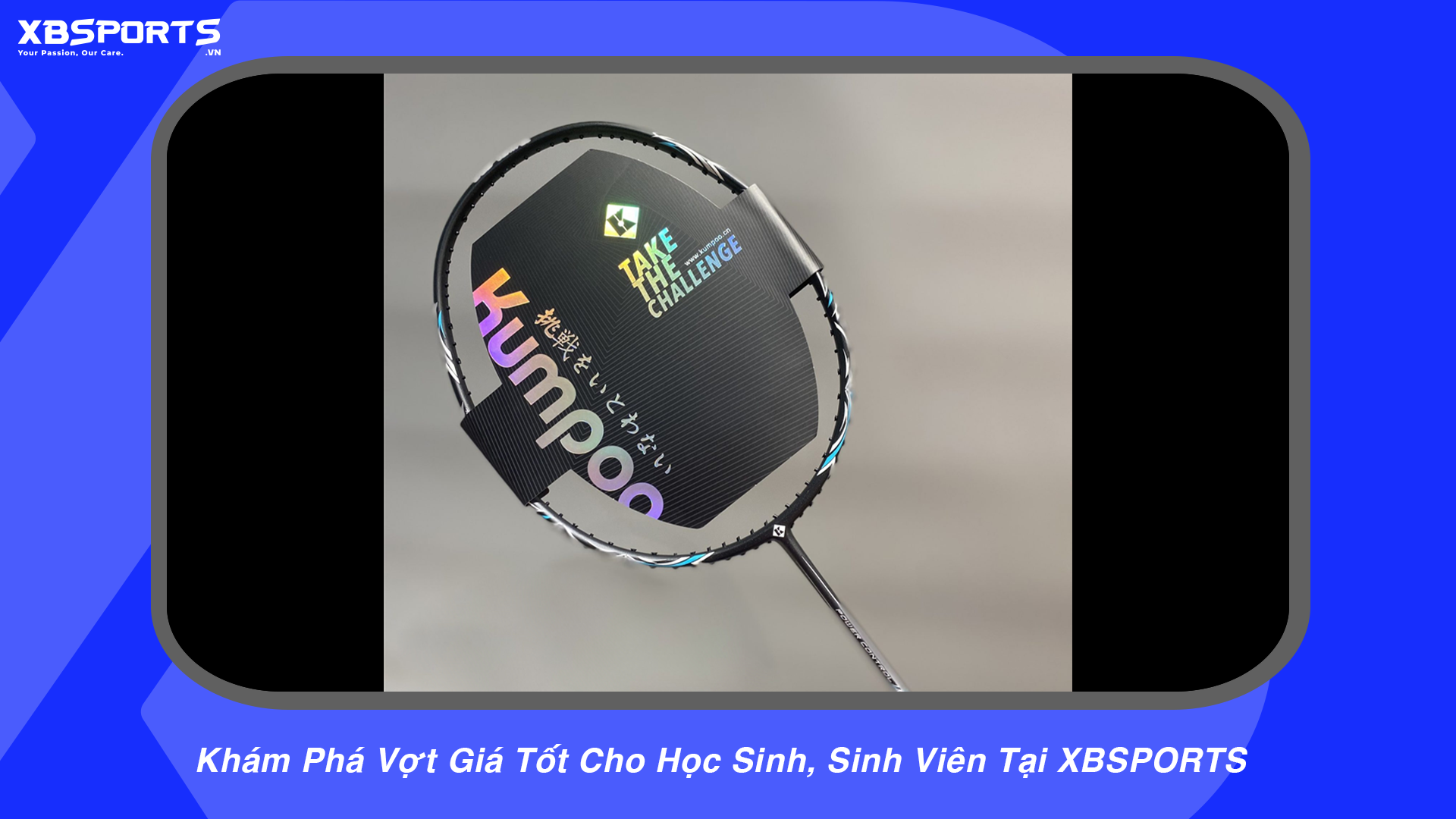 Khám Phá Vợt Giá Tốt Cho Học Sinh, Sinh Viên Tại XBSPORTS - XBSPORTS - HỆ THỐNG CỬA HÀNG CẦU ...