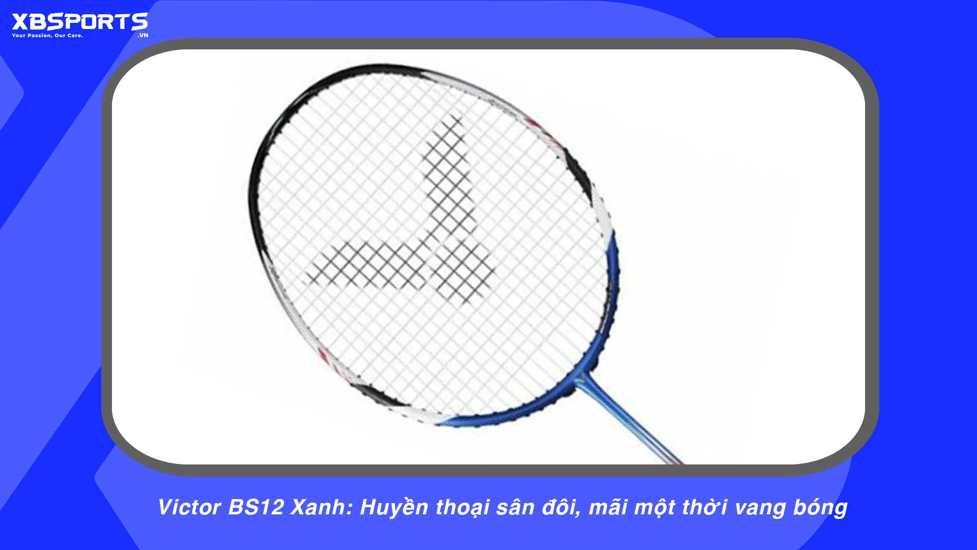 Victor BS12 Xanh: Huyền thoại sân đôi, mãi một thời vang bóng ...