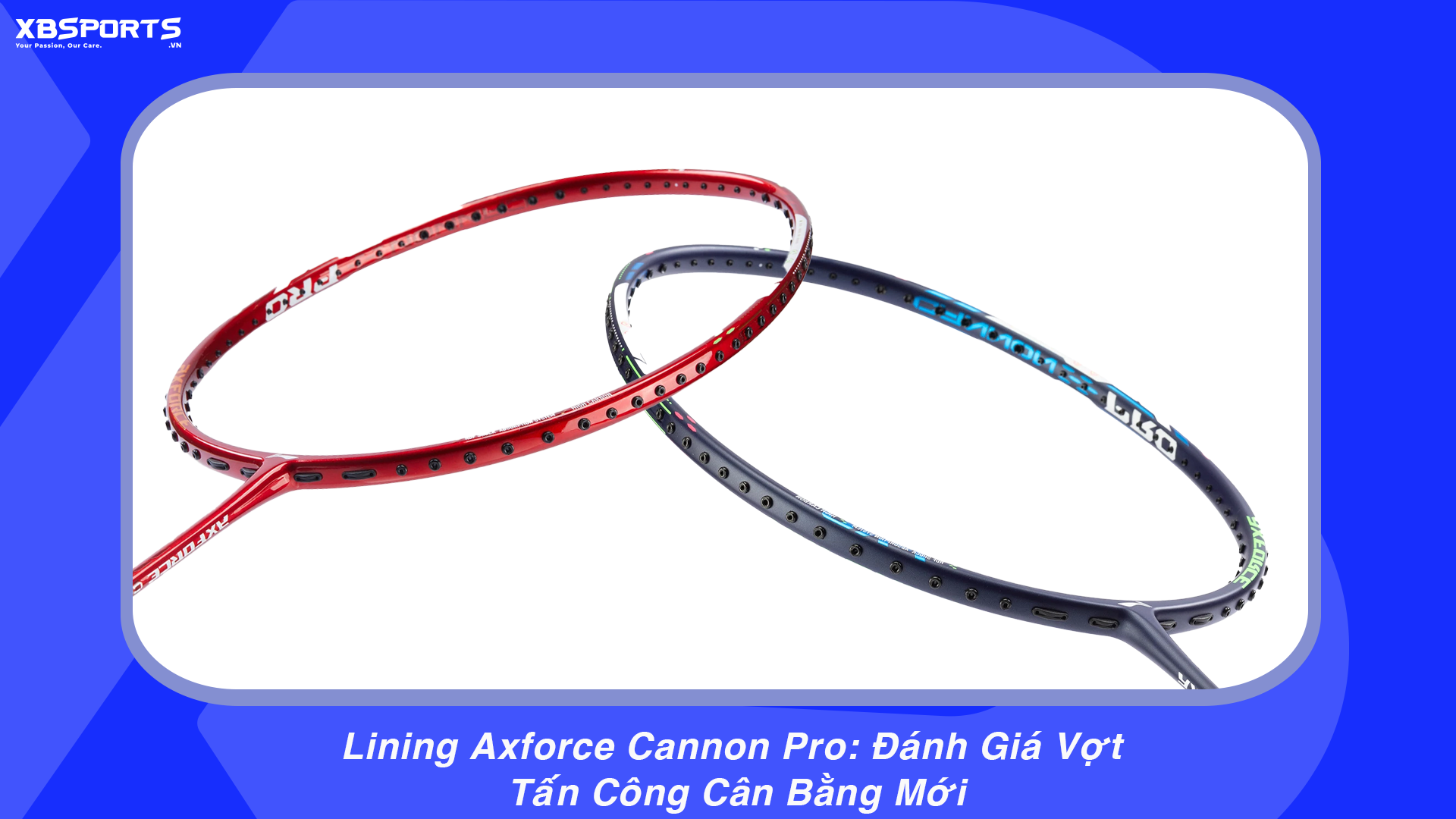 Lining Axforce Cannon Pro: Đánh Giá Vợt Tấn Công Cân Bằng Mới ...