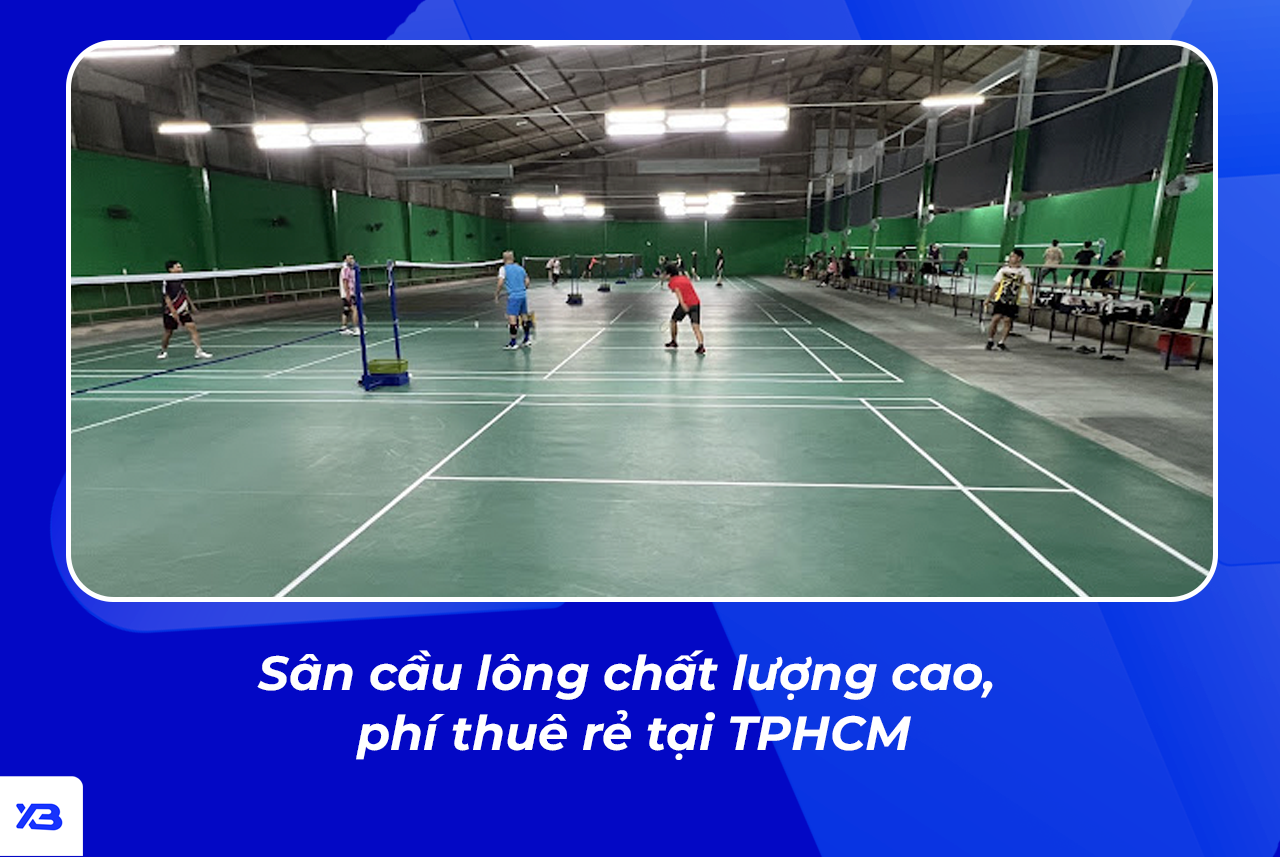 Sân cầu lông chất lượng cao, phí thuê rẻ tại TPHCM - XBSPORTS - HỆ THỐNG CỬA HÀNG CẦU LÔNG UY TÍN