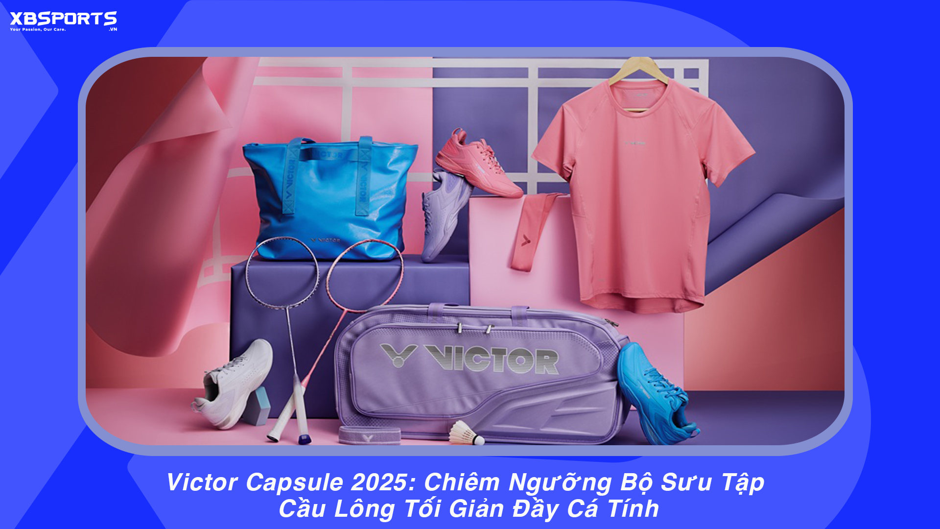 Victor Capsule 2025: Bộ Sưu Tập Cầu Lông Tối Giản Đầy Cá Tính ...