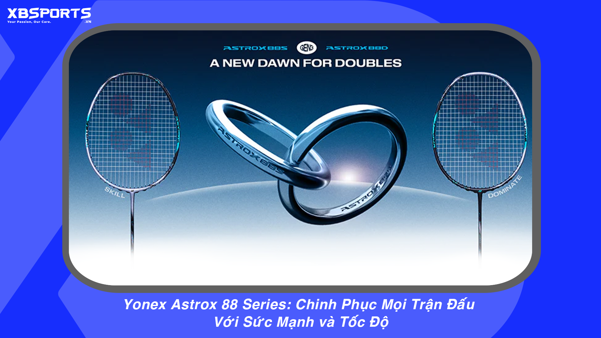 Yonex Astrox 88 Series: Chinh Phục Mọi Trận Đấu Với Sức Mạnh và Tốc Độ - XBSPORTS - HỆ THỐNG CỬA ...