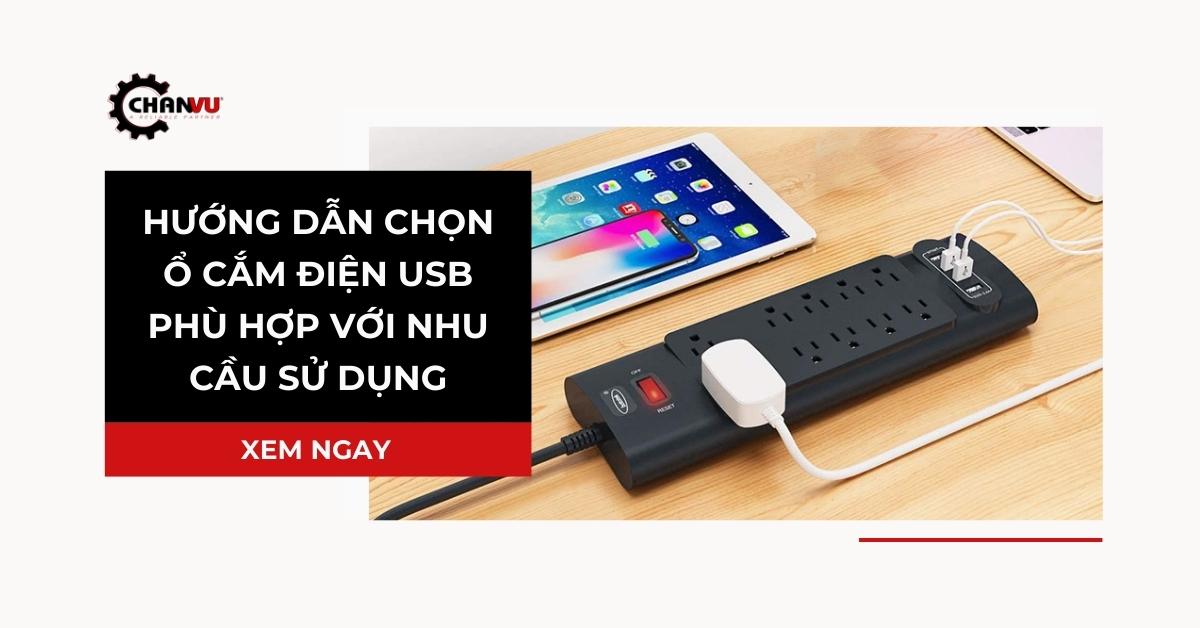 Hướng dẫn chọn ổ cắm điện USB phù hợp với nhu cầu sử dụng – CHẤN VŨ