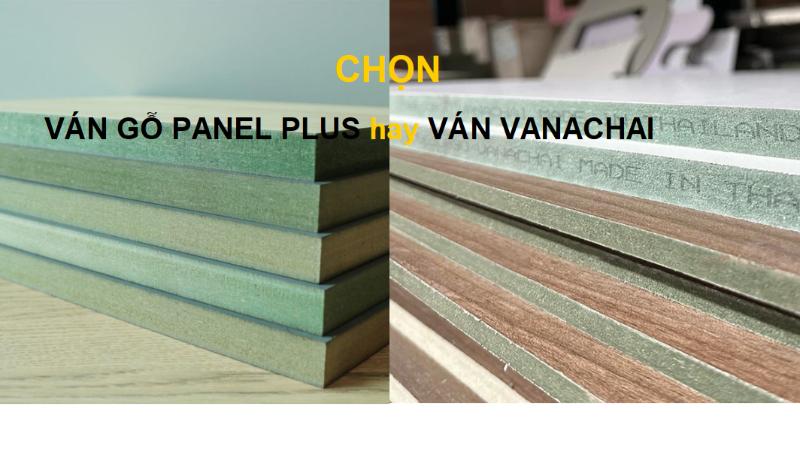Nên chọn ván gỗ công nghiệp Panel Plus hay ván Vanachai Thái Lan ...