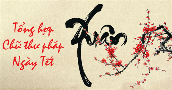Chữ Tết: Chữ Thư Pháp Đẹp và Nội Dung Ý Nghĩa – ARISTINO