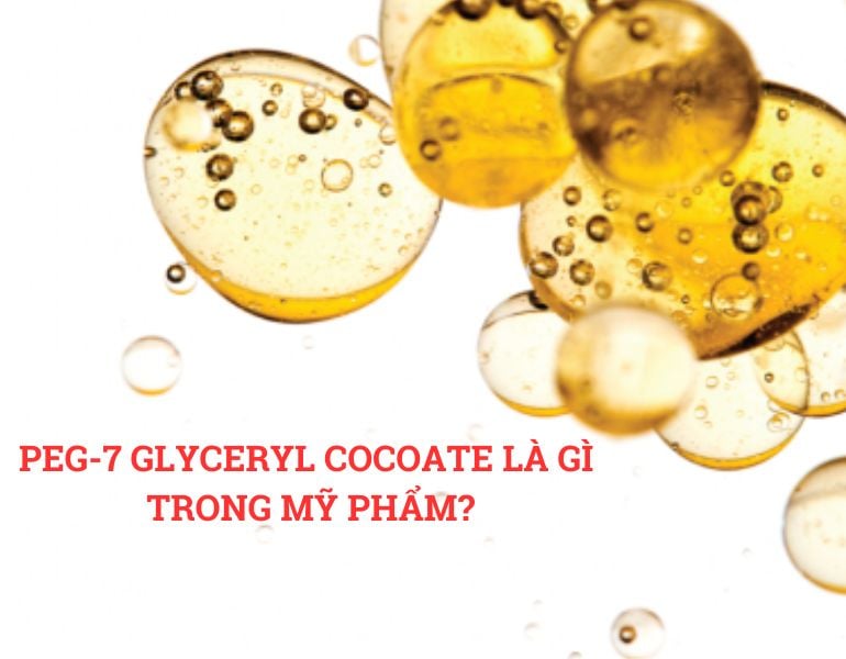 PEG-7 GLYCERYL COCOATE ỨNG DỤNG TRONG MỸ PHẨM – HANAJIRUSHI