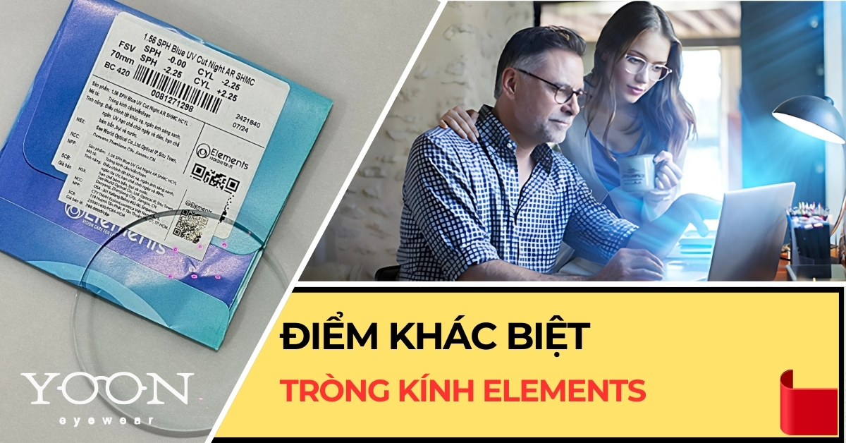 Điểm Khác Biệt Của Tròng Elements So Với Các Hãng Tròng Kính Khác? – Yoon