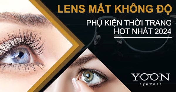 Lens Mắt Không Độ - Len Đổi Màu Mắt Phụ Kiện Thời Trang Hot Nhất 2024 ...