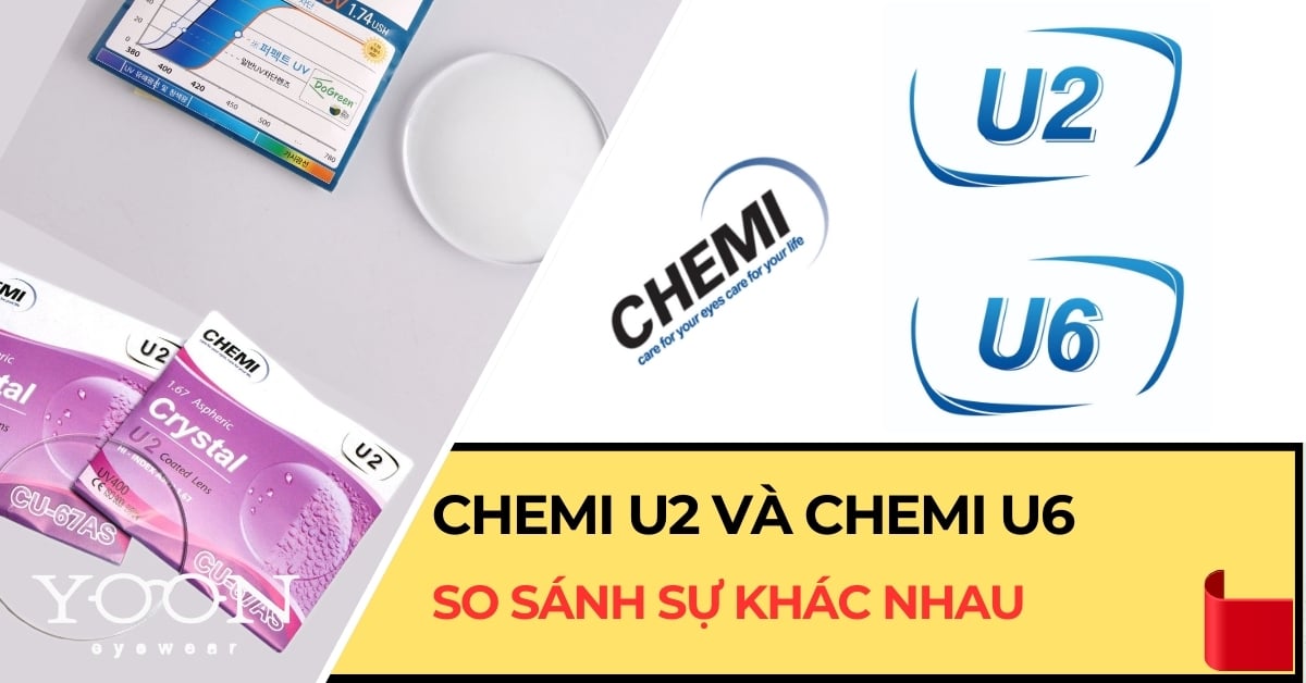 So Sánh Tròng Kính Chemi U2 Và U6 Có Gì Khác Nhau? – Yoon