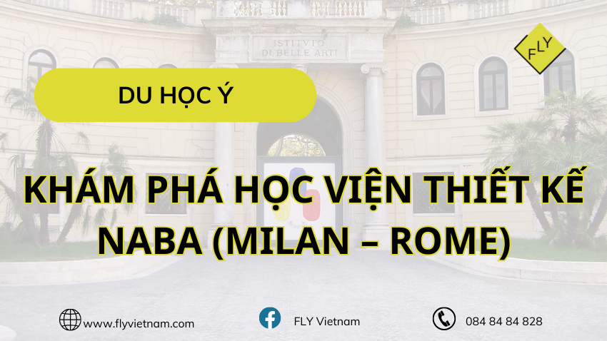 KHÁM PHÁ HỌC VIỆN THIẾT KẾ NABA (MILAN – ROME) – FLY Vietnam