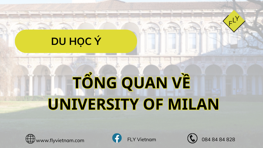 Tổng Quan Về University of Milan: Trường Công Lập Đa Ngành Hàng Đầu Ý – FLY Vietnam