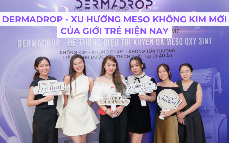 DERMADROP - XU HƯỚNG MESO KHÔNG KIM MỚI CỦA GIỚI TRẺ HIỆN NAY – Dermadrop