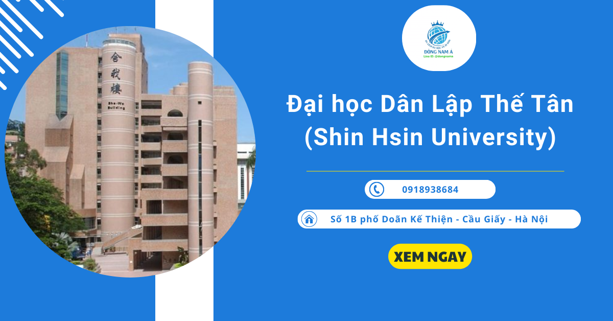 Đại học Dân Lập Thế Tân (Shin Hsin University) – Du học Đông Nam Á