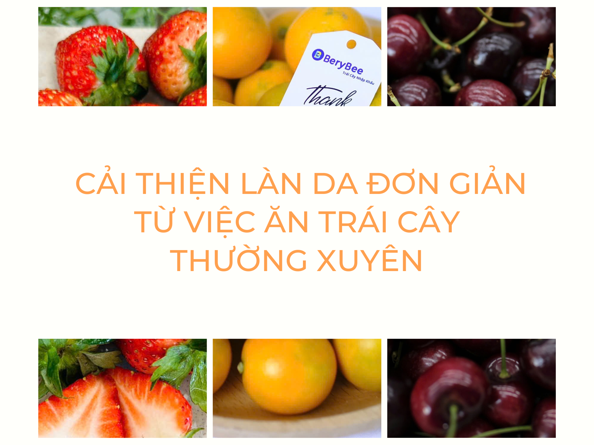 CÓ ĐƯỢC LÀN DA ĐẸP CHỈ TỪ VIỆC ĂN TRÁI CÂY THƯỜNG XUYÊN – BeryBee