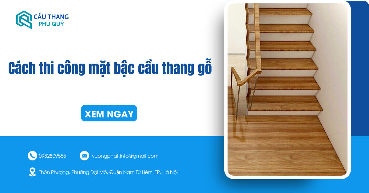 Cách thi công mặt bậc cầu thang gỗ đúng chuẩn