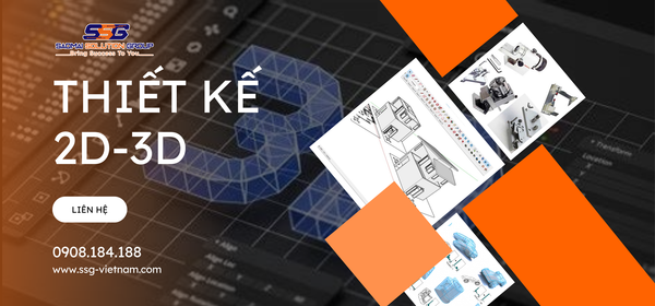 THIẾT KẾ 2D, 3D – SSG FA Solutions