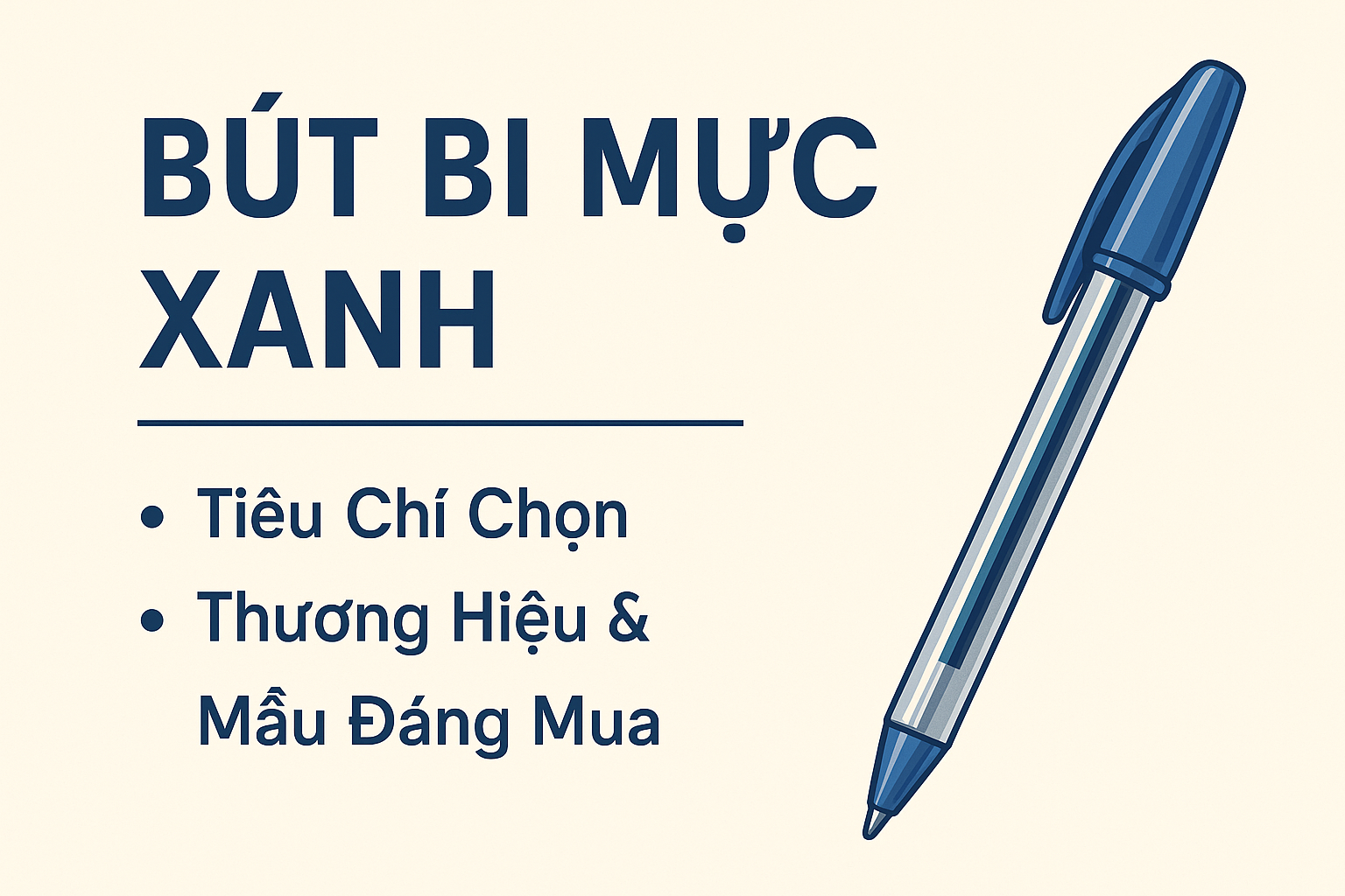 Bút Bi Mực Xanh – Tiêu Chí Chọn, Thương Hiệu & Mẫu Đáng Mua - Phục Hy