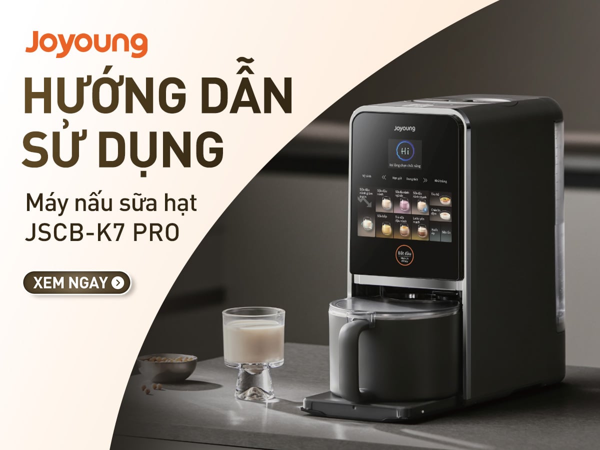 Hướng dẫn sử dụng máy nấu sữa hạt tự động làm sạch Joyoung JSCB-K7 Pro