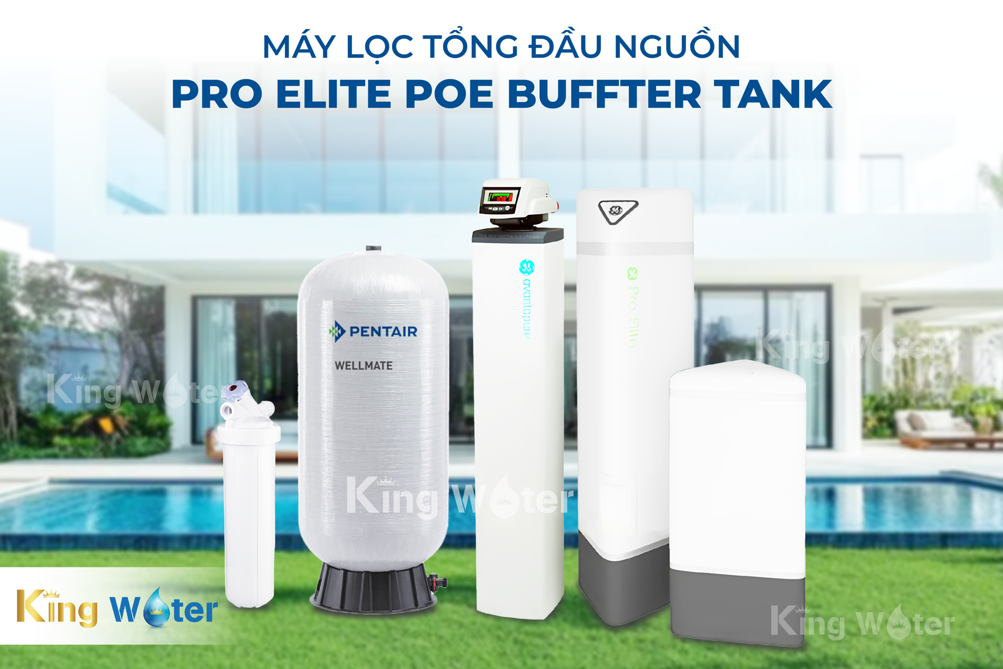 Hệ thống xử lý nước đầu nguồn Pentair Pro Elite POE Buffer Tank – Kingwater