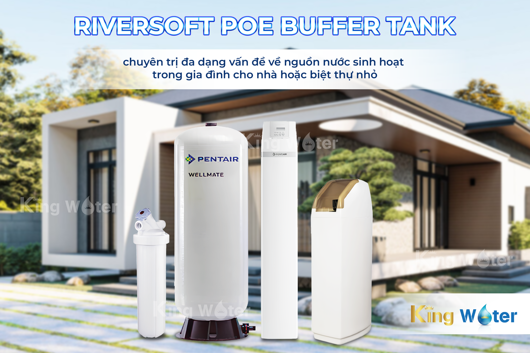 Hệ thống xử lý nước đầu nguồn Pentair Riversoft POE + Buffer Tank – Kingwater