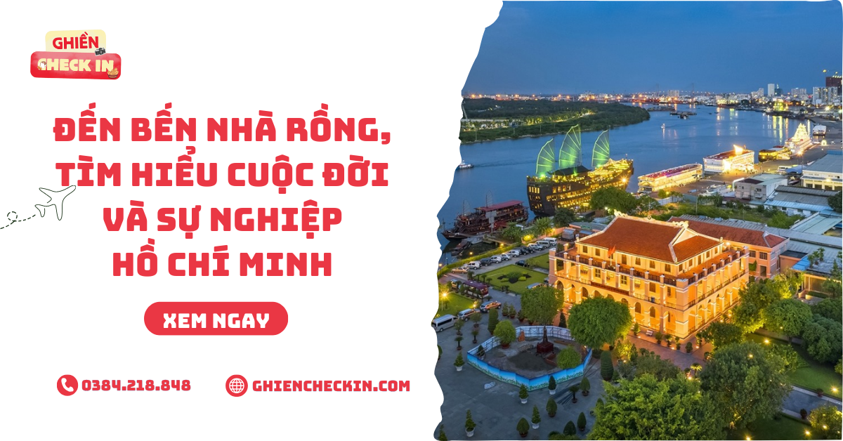 Đến Bến Nhà Rồng, Tìm Hiểu Cuộc Đời Và Sự Nghiệp Hồ Chí Minh – Ghiền ...