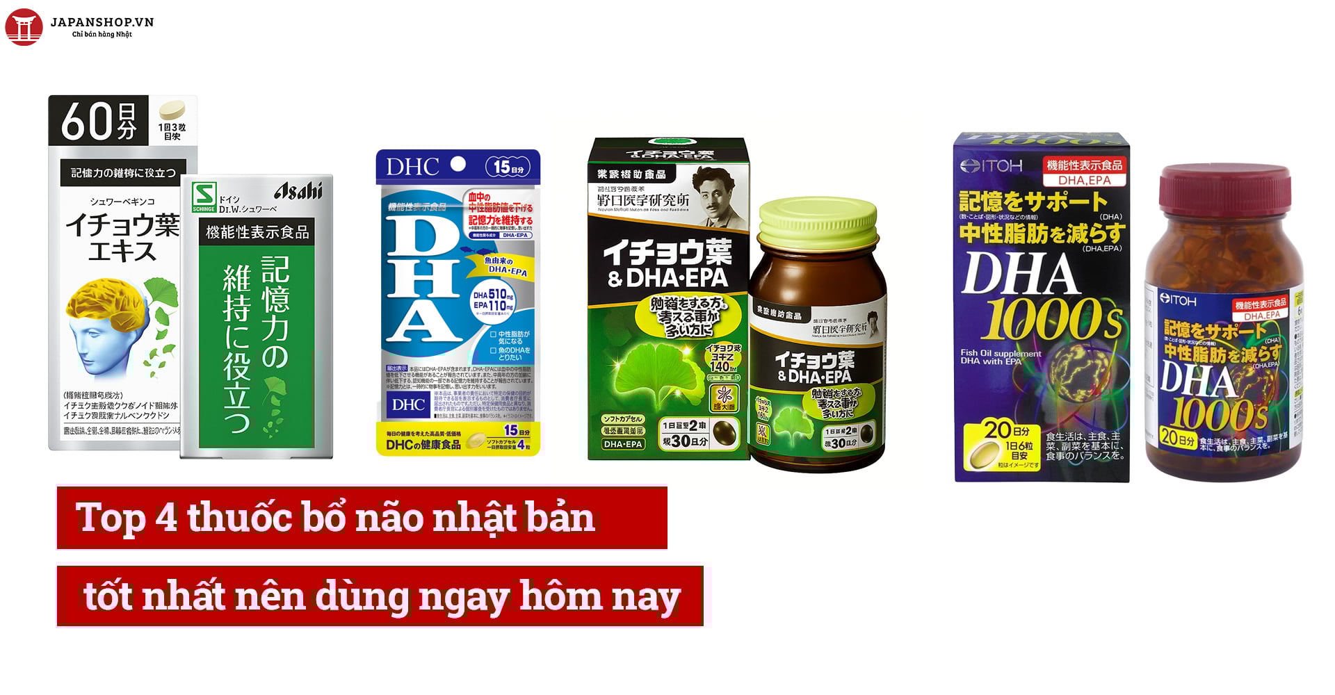 Top 4 thuốc bổ não nhật bản tốt nhất nên dùng ngay hôm nay
