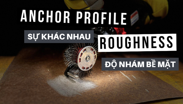 Sự khác nhau giữa "Anchor profile" và "Roughness" khi nói về độ nhám