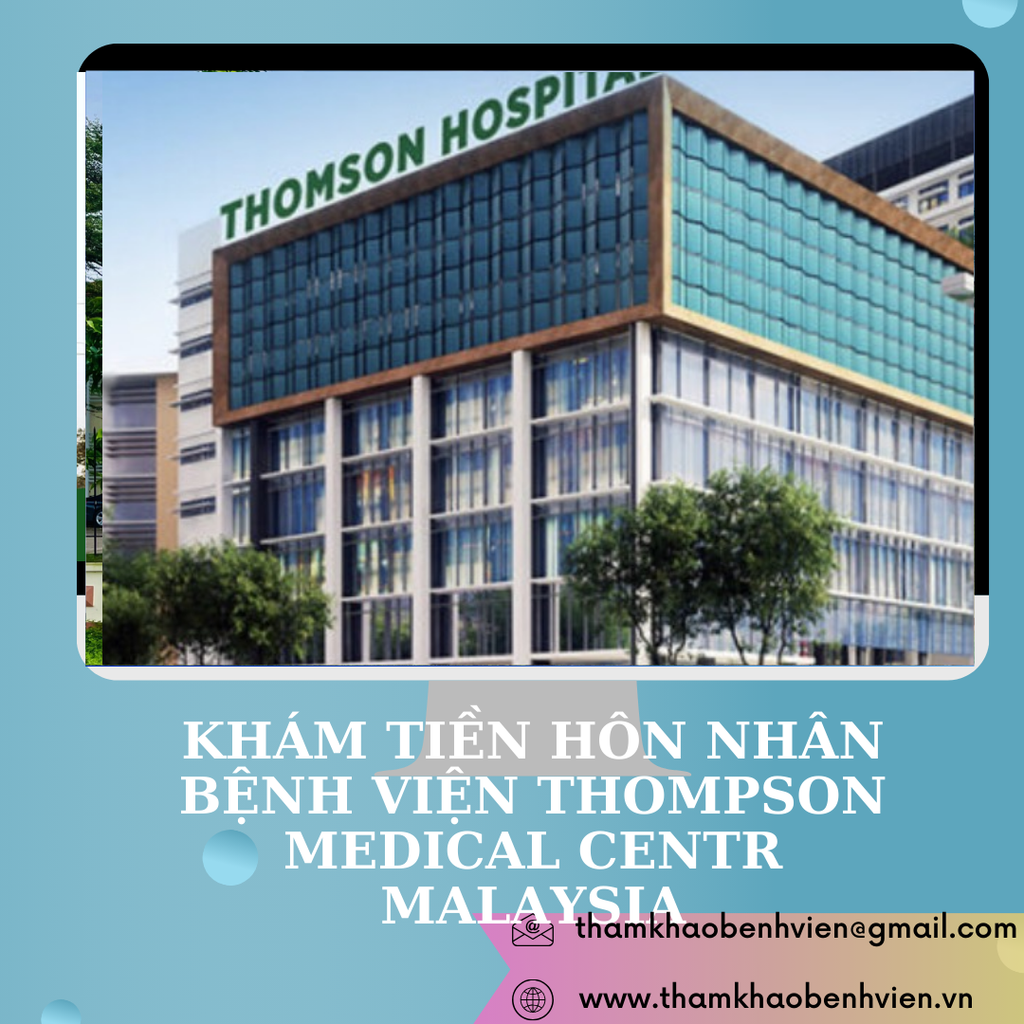 giới thiệu bệnh viện thompson medical centre malaysia – thamkhaobenhvien.vn