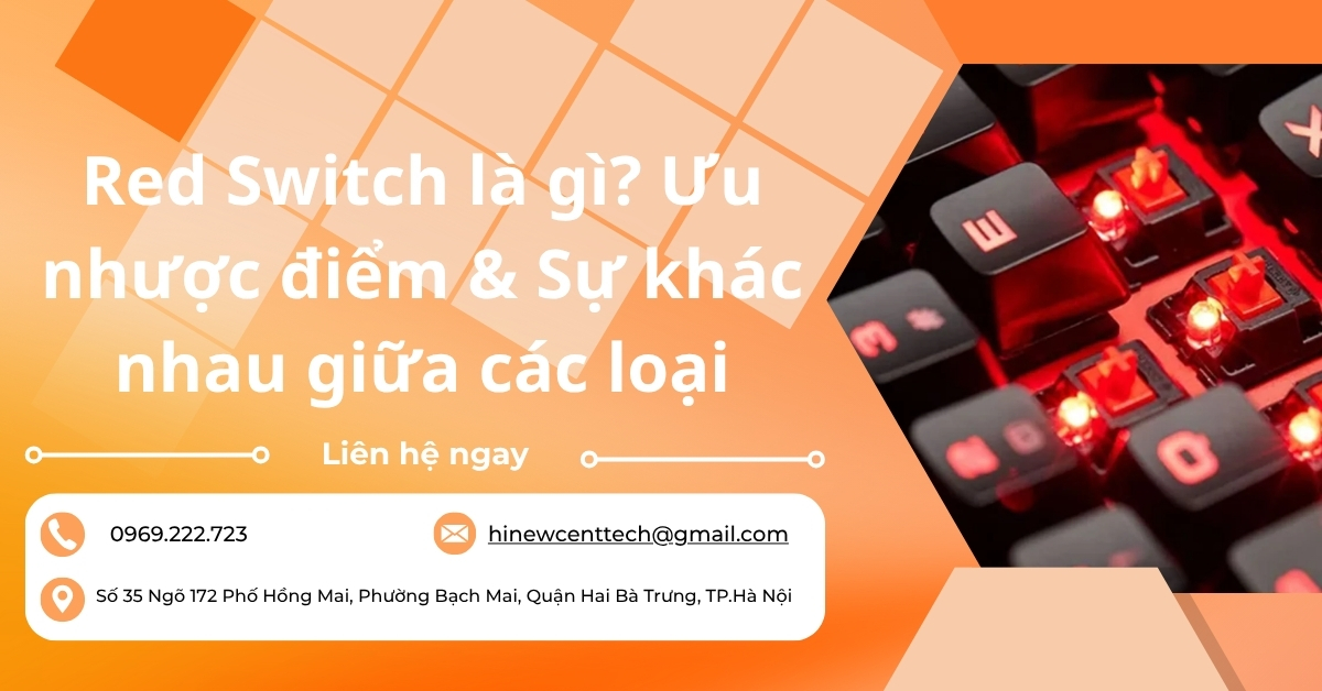 Red Switch là gì? Ưu nhược điểm & Sự khác nhau giữa các loại – THÀNH ...