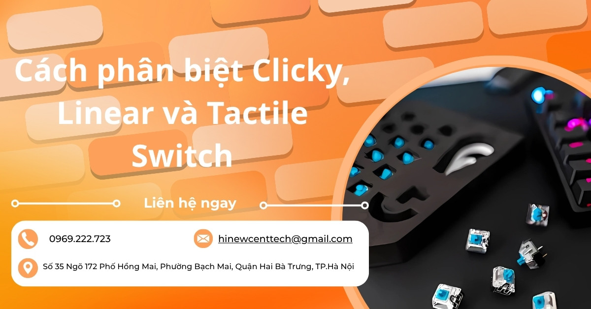 Cách phân biệt Clicky, Linear và Tactile Switch chi tiết nhất – THÀNH ...