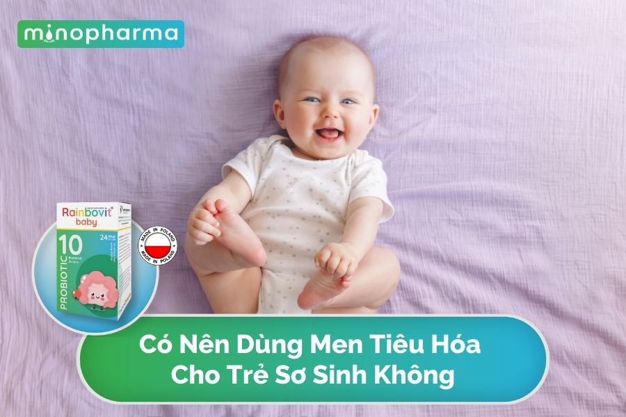 Có Nên Dùng Men Tiêu Hóa Cho Trẻ Sơ Sinh Không. – MinoPharma